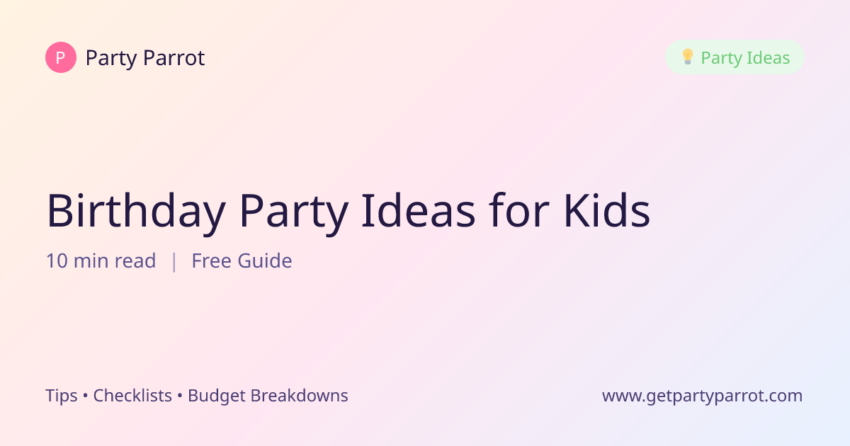 Birthday Party Ideas for Kids: Themes, Activities & Tips (2026) | Party ...